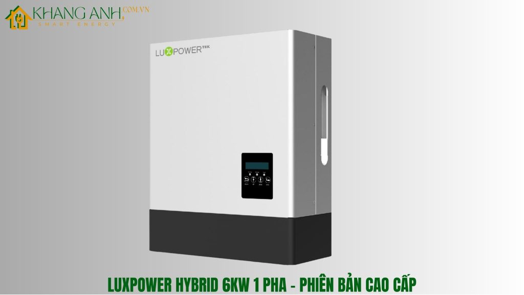 Inverter Hybrid Luxpower 6kW 1 Pha | Bảo Hành 5 Năm - CÔNG TY TNHH NĂNG ...