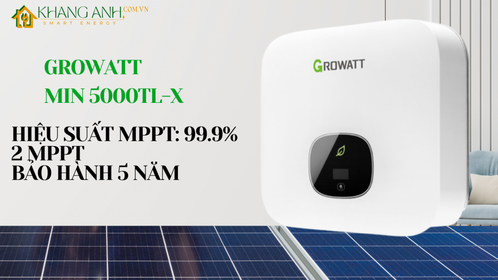 Inverter Growatt 5kW Hòa Lưới Bám Tải 1 Pha | MIN 5000TL-X - CÔNG TY TNHH NĂNG LƯỢNG KHANG ANH