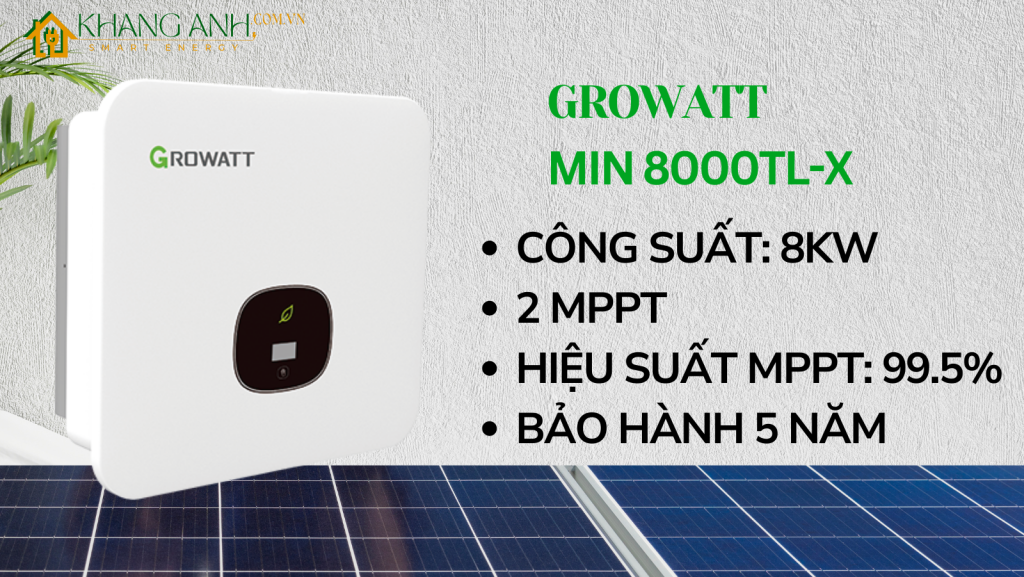 Inverter Growatt 8kW Hòa Lưới Bám Tải 1 Pha | MIN 8000TL-X - CÔNG TY TNHH NĂNG LƯỢNG KHANG ANH