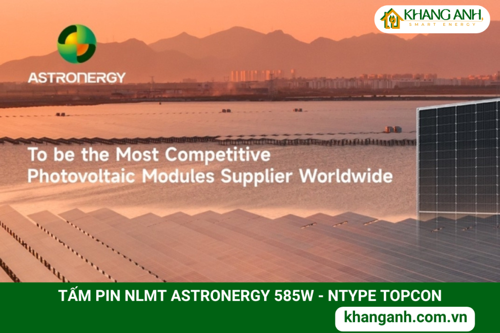 Tấm pin năng lượng mặt trời Astronergy 585W 2 mặt kính | Bảo hành 15 ...
